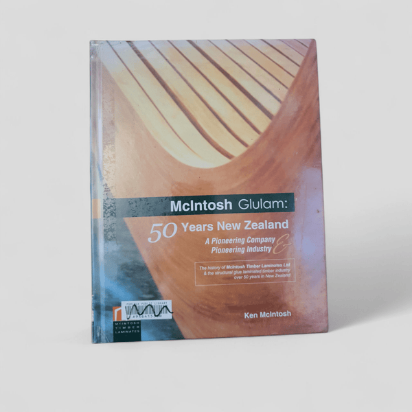 McIntosh Glulam 50 Years Ken McIntosh - Books Worth Keeping