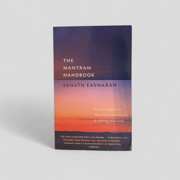 Mantram Handbook Eknath Easwaran Meditation - Books Worth Keeping